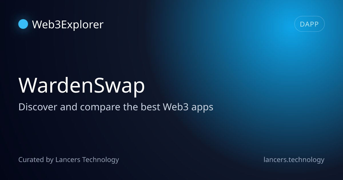WardenSwap - DeFi Dapps - Lancers Web3 Explorer